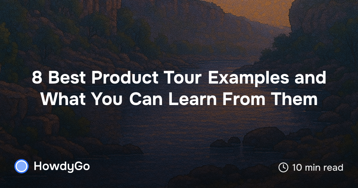 8 Best Product Tour Examples and What You Can Learn From Them
