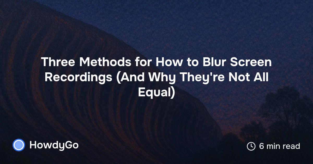How to easily Blur Screen Recordings: 3 Methods Compared