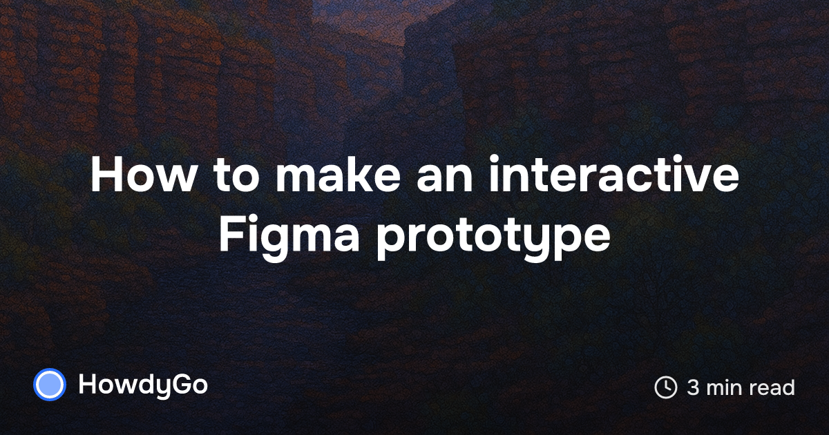 How to make an interactive Figma prototype