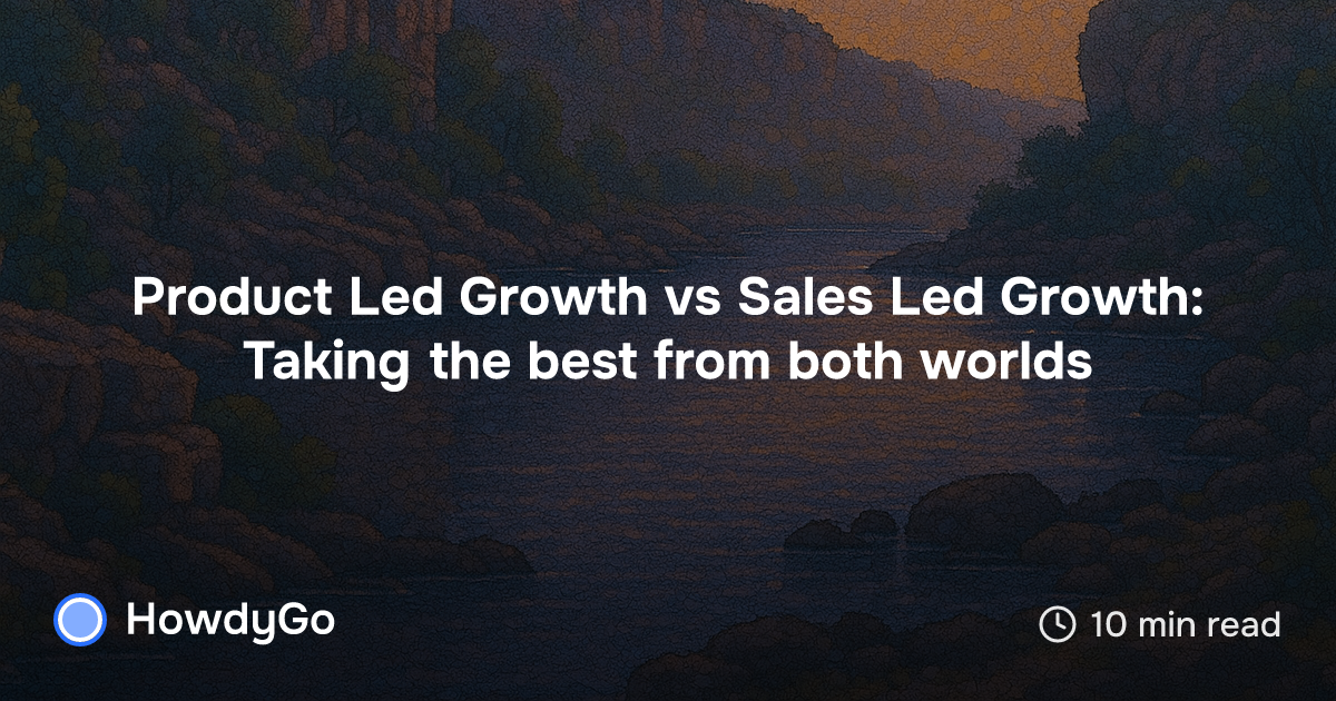 Product Led Growth vs Sales Led Growth: Taking the best from both worlds