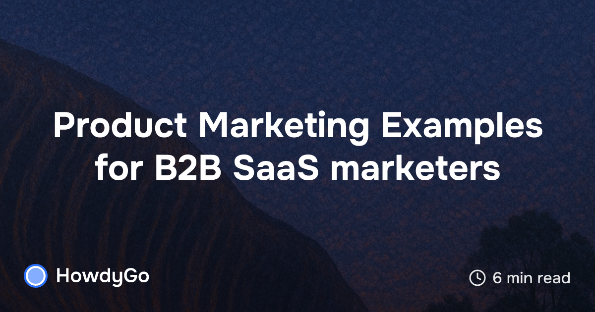Product Marketing Examples for B2B SaaS marketers