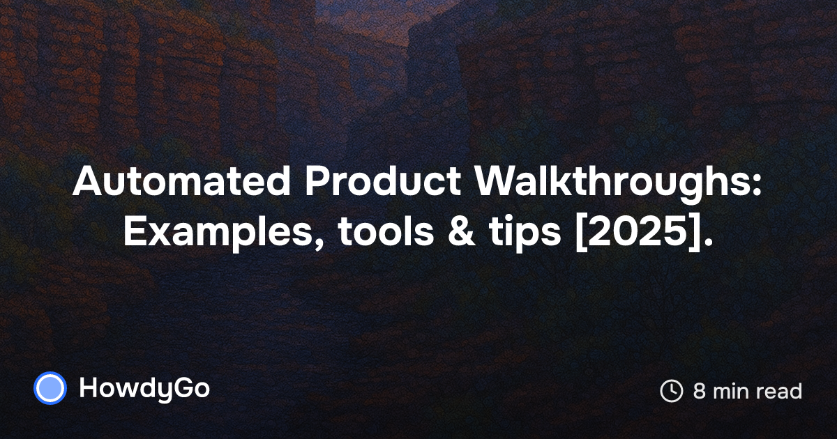 Automated Product Walkthroughs: Examples, tools & tips [2025].