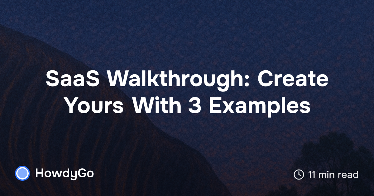 SaaS Walkthrough: Create Yours With 3 Examples