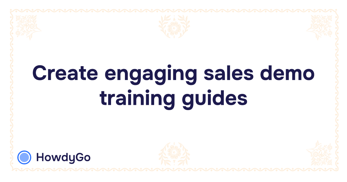 Create engaging sales demo training guides